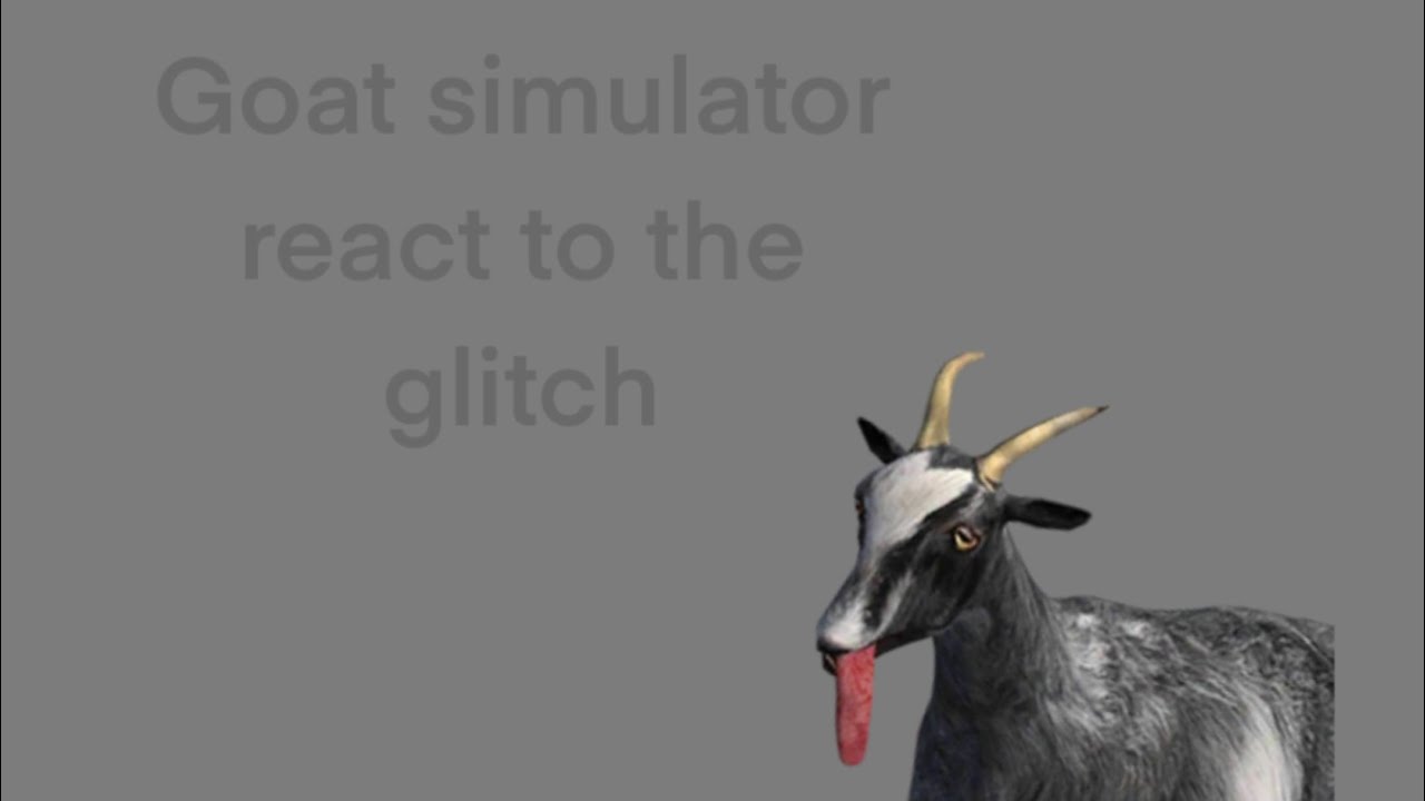 Goat simulator do a glitch - YouTube