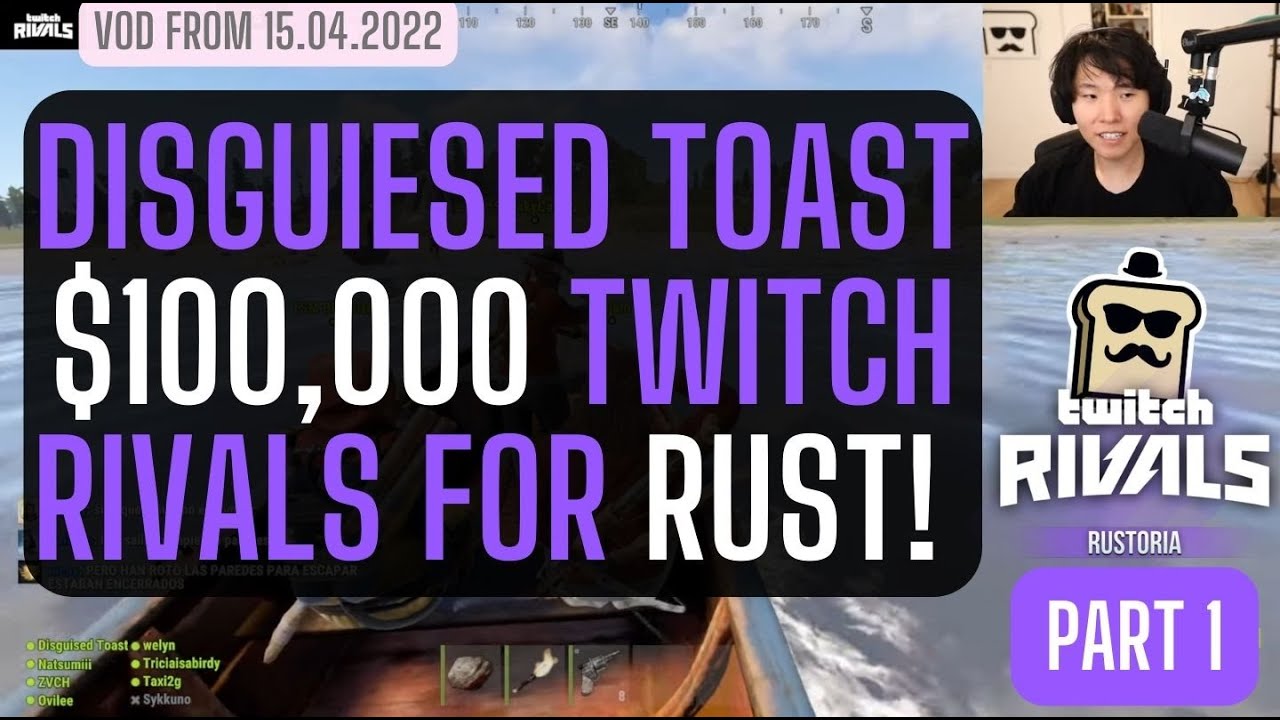DISGUIESED TOAST $100,000 RUST TWITCH RIVALS PART 1! TEAM TOAST (NA) VS ...