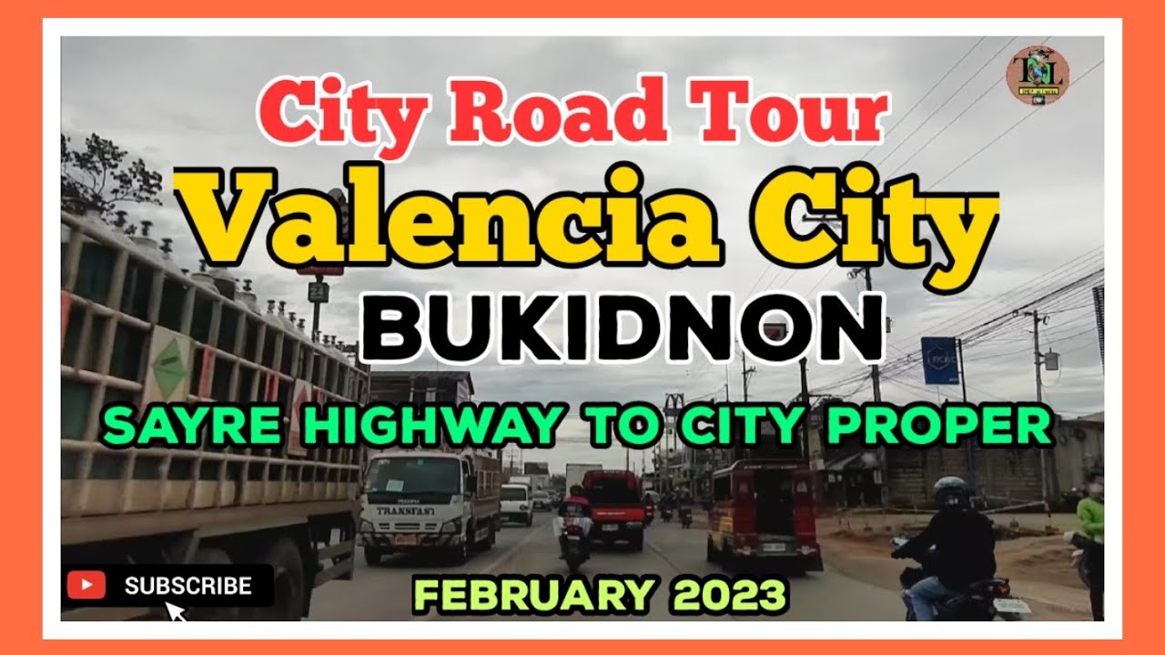 City Road Tour : VALENCIA CITY, BUKIDNON | Sayre Highway to City Proper ...