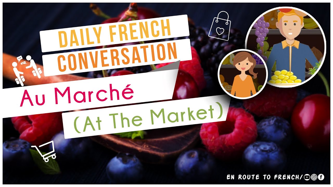 French Short Conversation - At the Market- Les Dialogues - Au Marché ...