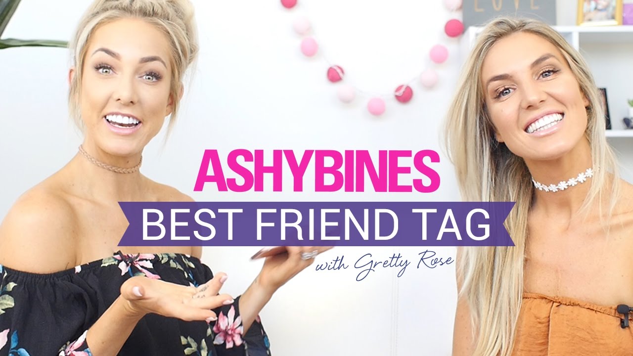 Ashy Bines Best Friend Tag Gretty Rose Youtube