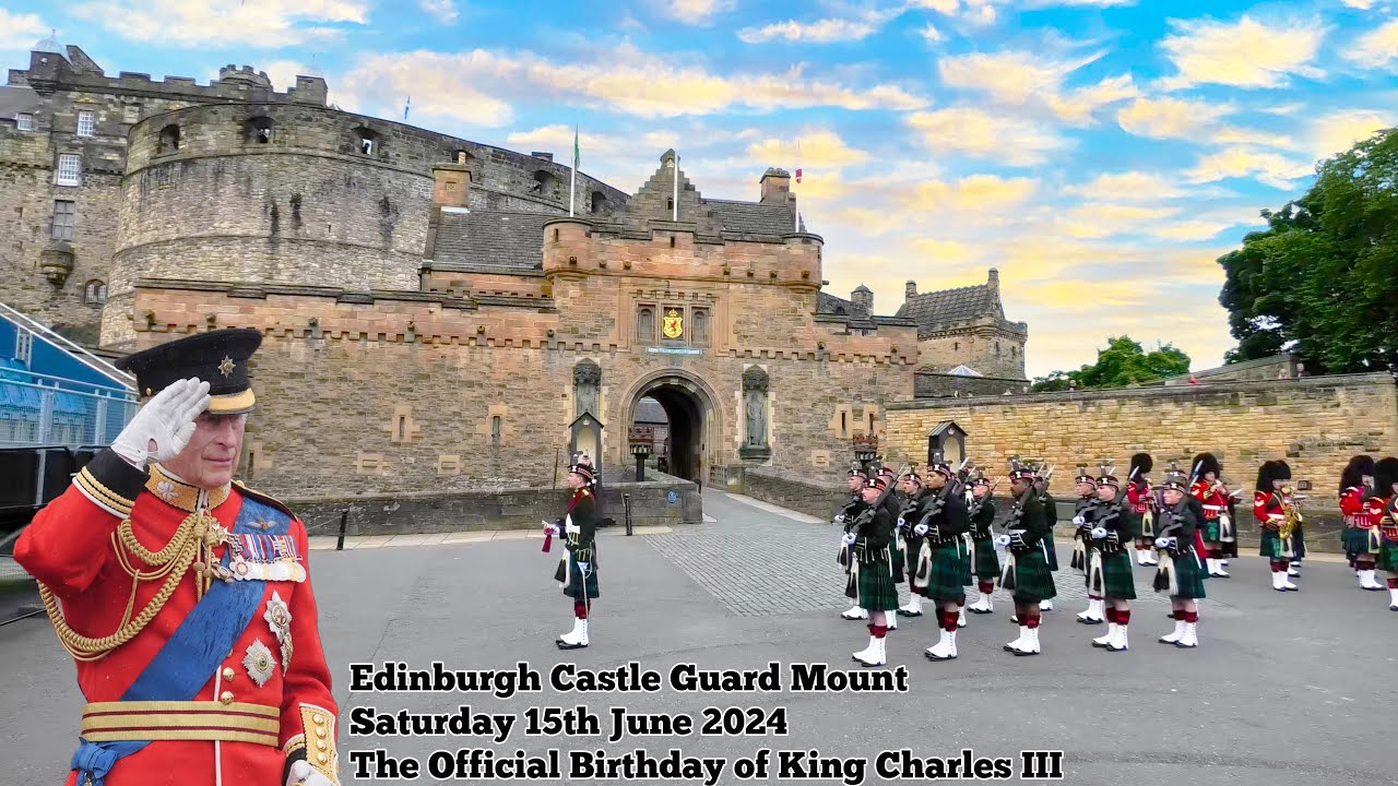 Edinburgh Castle Guard Mount - King Charles III Official Birthday 15th ...