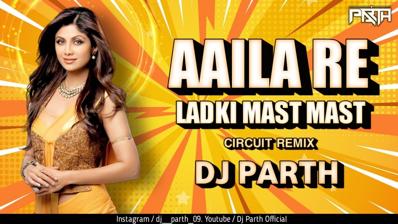 Aaila Re Ladki Mast Mast | (Circuit Mix) Dj Parth | Sanjay Dutt ...
