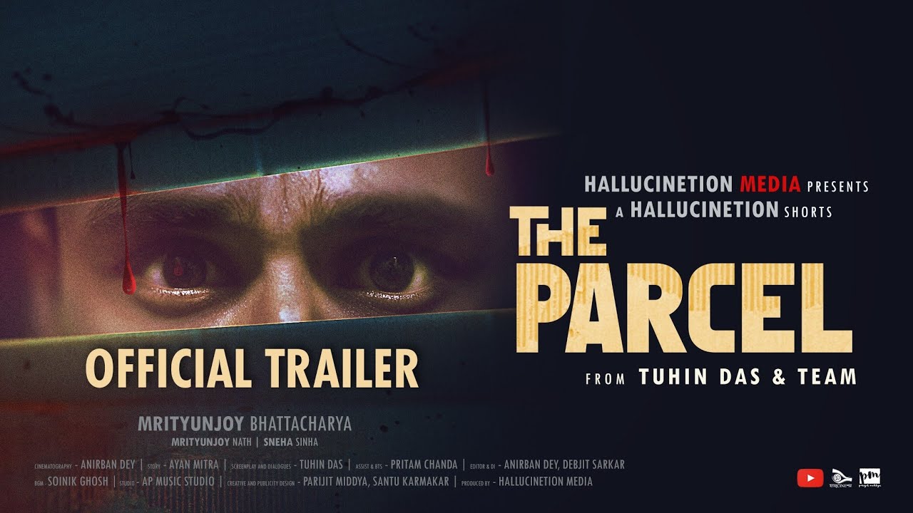 The Parcel | Official Trailer | Hallucinetion Media | Mrityunjoy B ...