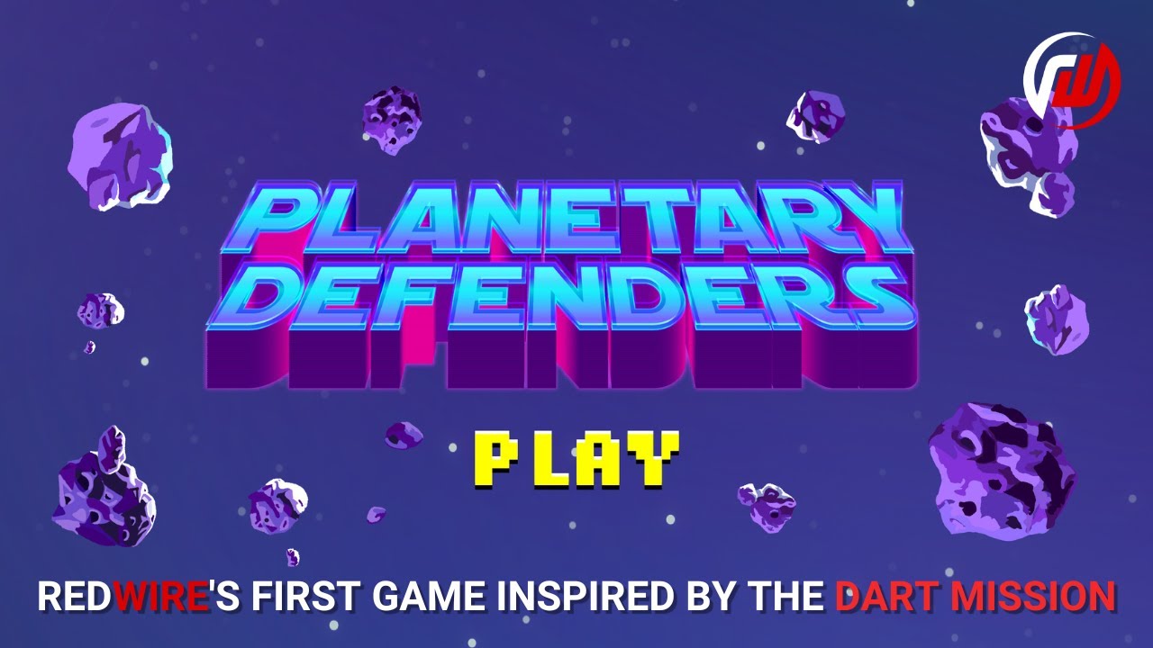 Introducing Redwire's Planetary Defenders Game! Journey to an asteroid ...
