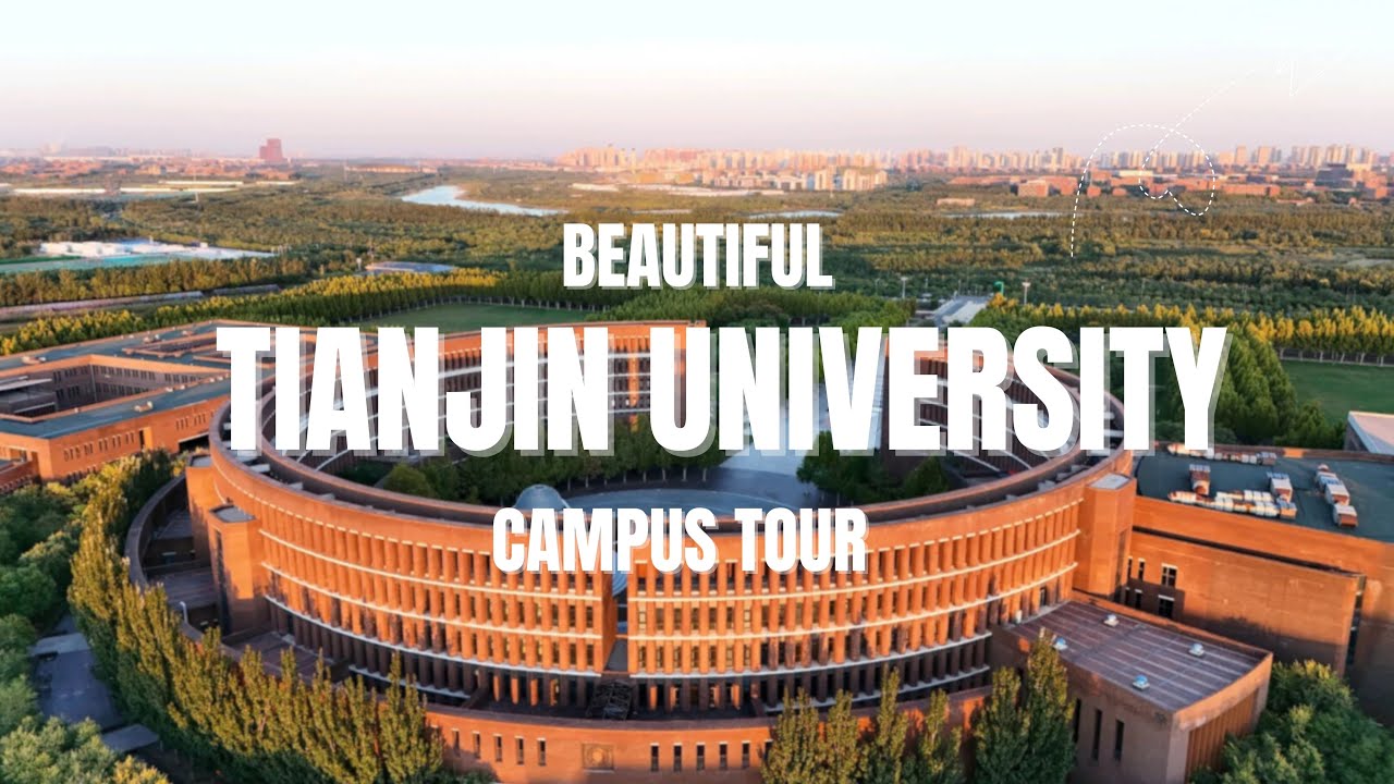 Explore Tianjin University Campus with Stunning Beauty | MalishaEdu ...