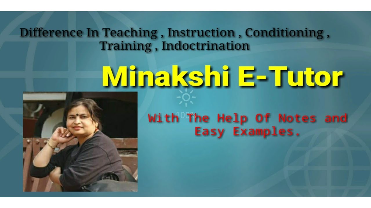 Difference In Teaching , Instruction , Conditioning , Training , Indoctrination | Minakshi E ...