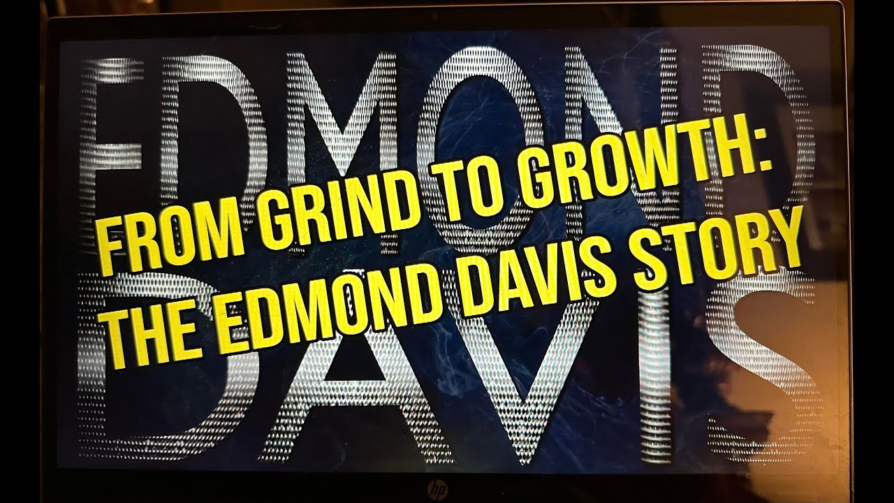 FROM GRIND TO GROWTH: The Edmond W. Davis Story (A short documentary ...