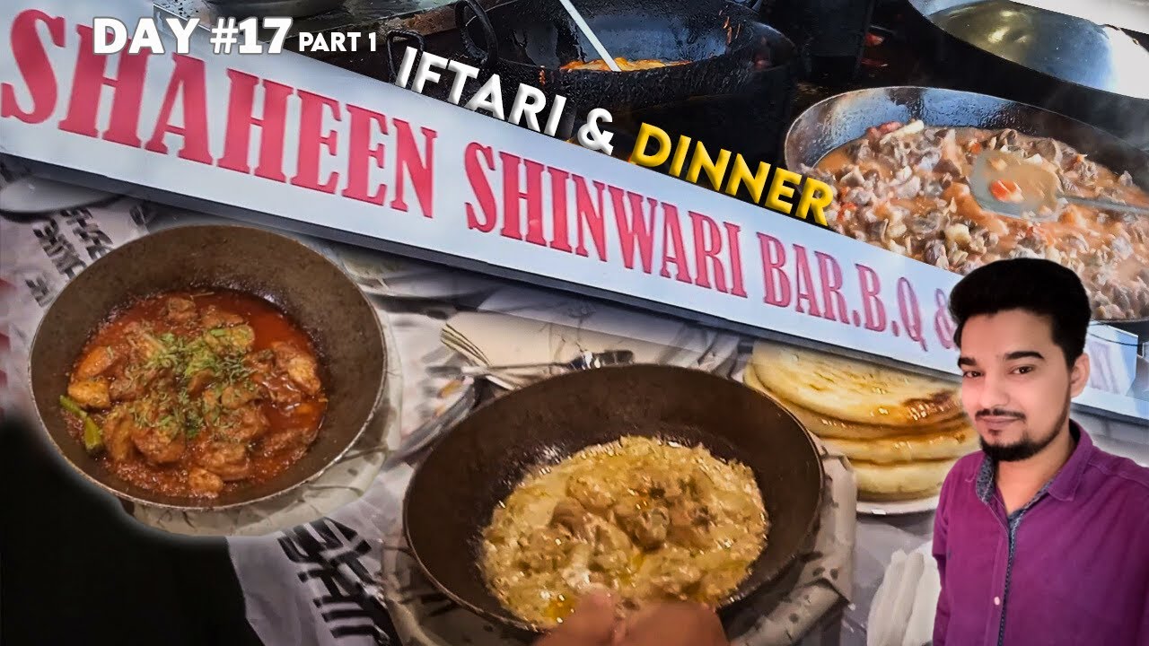 Iftari And Dinner at Shaheen Shinwari Restaurant | White Karahi ...