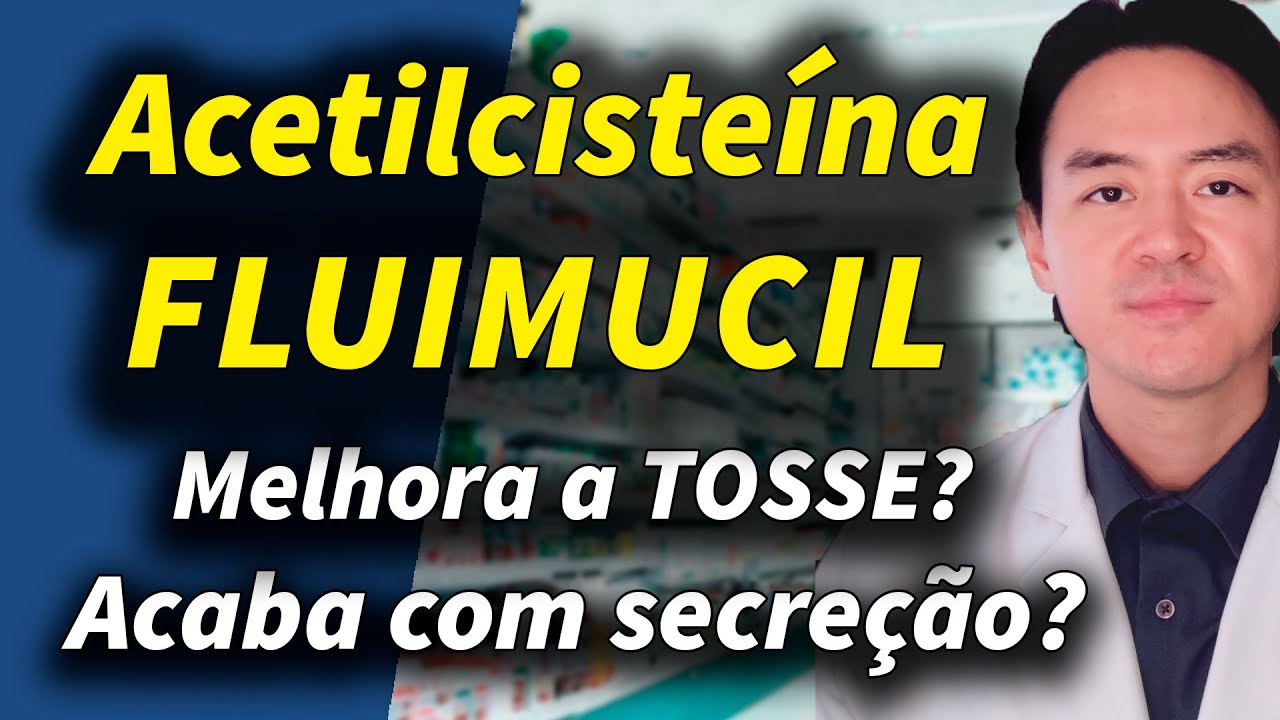 acetilcisteina fluimucil como funciona? doses e colaterais? - YouTube