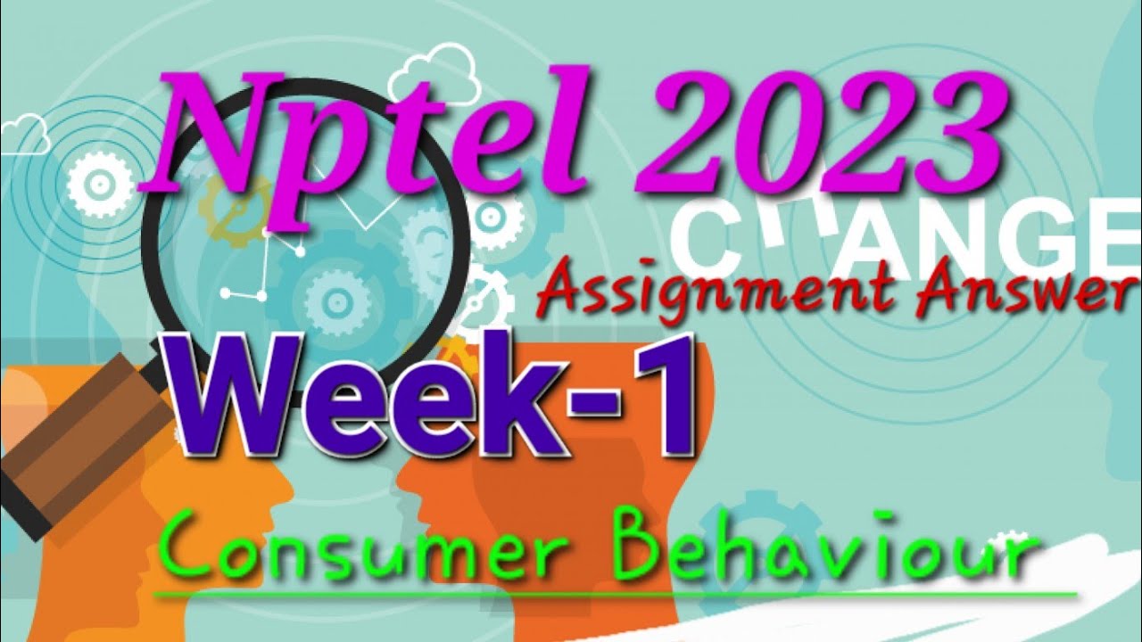 Consumer Behaviour ||Week-1 Assignment Answer || Nptel 2023 - YouTube