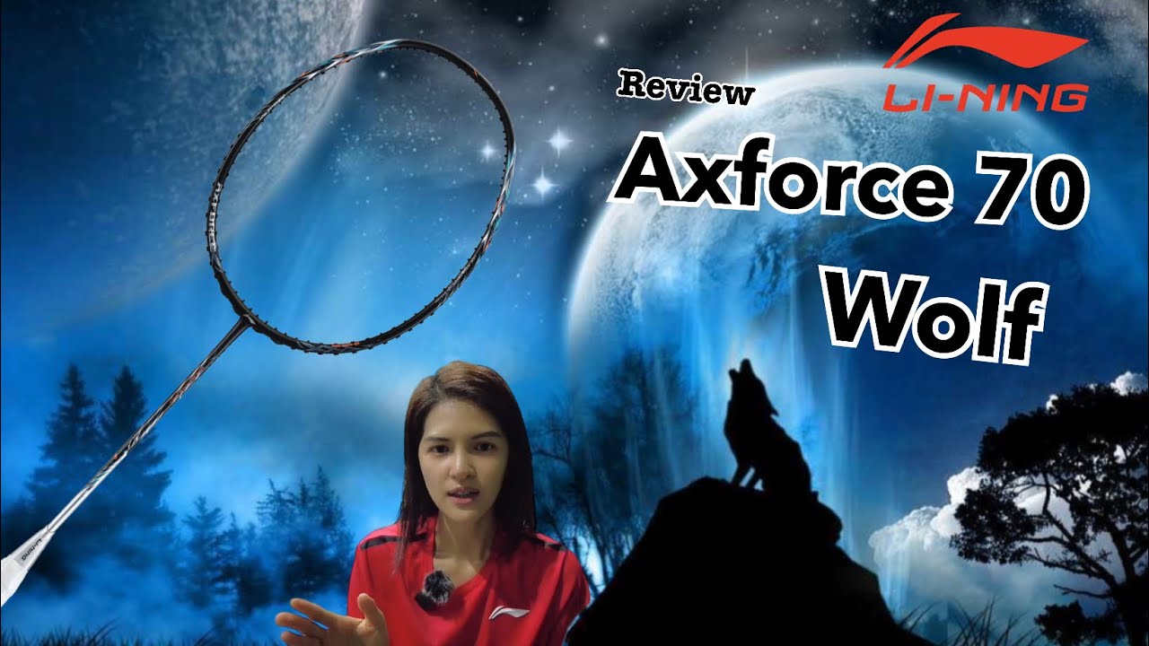 รีวิวไม้แบด lining axforce 70 wolf (4U) - YouTube