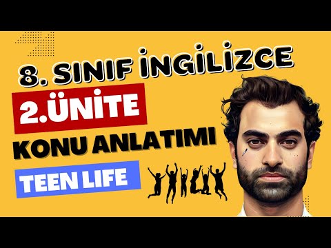 8. SINIF İNGİLİZCE 2. ÜNİTE KONU ANLATIMI 2024 - 2025 | TEEN LIFE