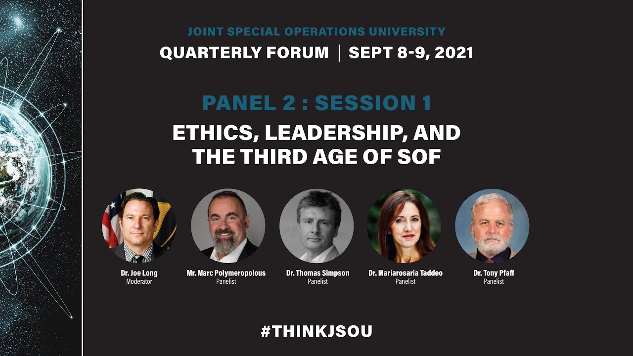 JSOU SOF Q4 Forum 2021 - Panel 2: Ethics, Leadership, and the 3rd Age ...