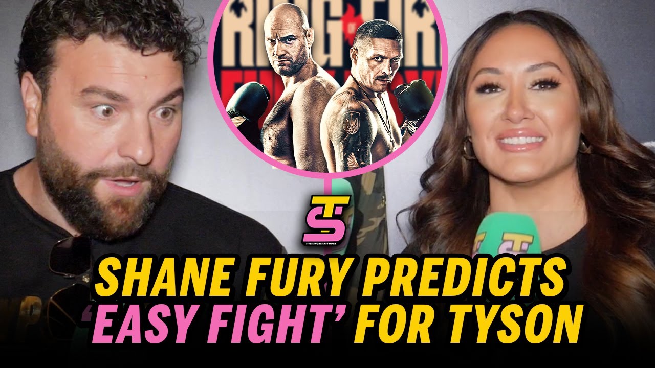 Shane Fury predicts 'EASY FIGHT' for Tyson Fury vs Oleksandr Usyk ...