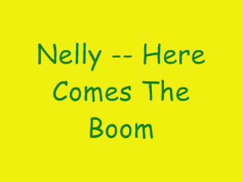 Nelly -- Here Comes The Boom - YouTube