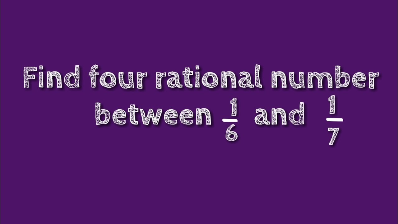 Find four rational number between 1/6 and 1/7.@SHSIRCLASSES. - YouTube