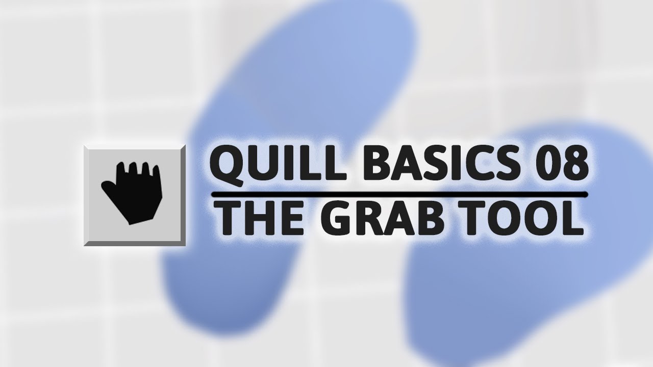 Quill Tutorial - Grab Tool - YouTube