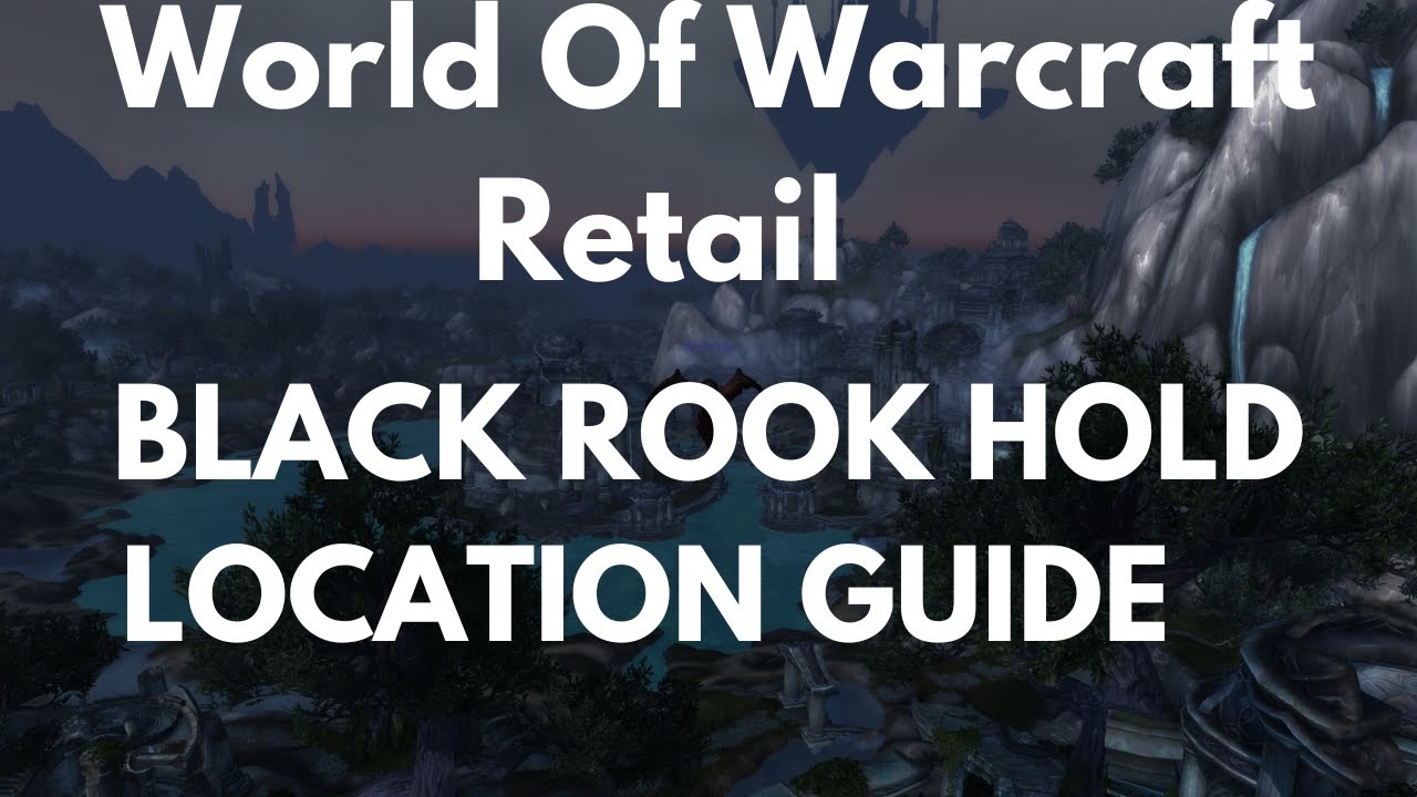 World Of Warcraft Retail Black Rook Hold Location Guide - YouTube