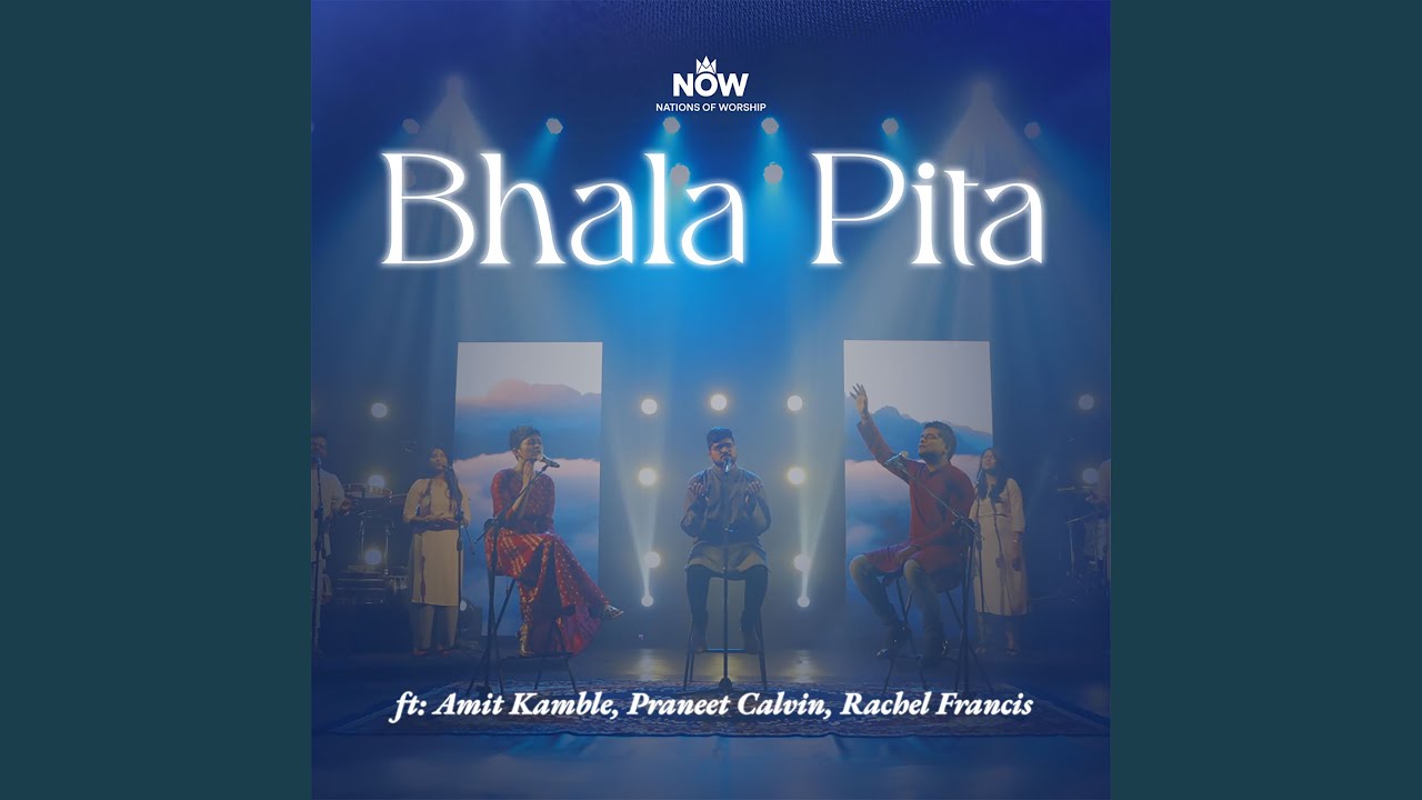 Nations of Worship - Bhala Pita (feat. Amit Kamble, Praneet Calvin ...
