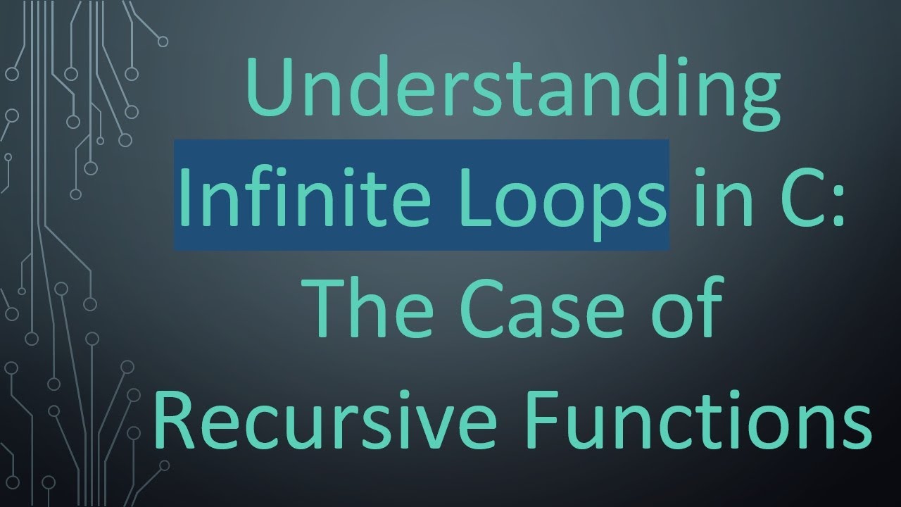 Understanding Infinite Loops in C: The Case of Recursive Functions - YouTube