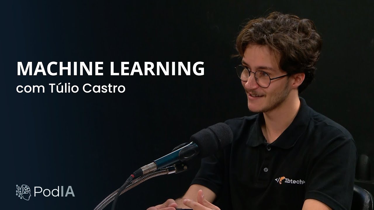 DESCOMPLICANDO O MACHINE LEARNING com Túlio Castro | PodIA - YouTube