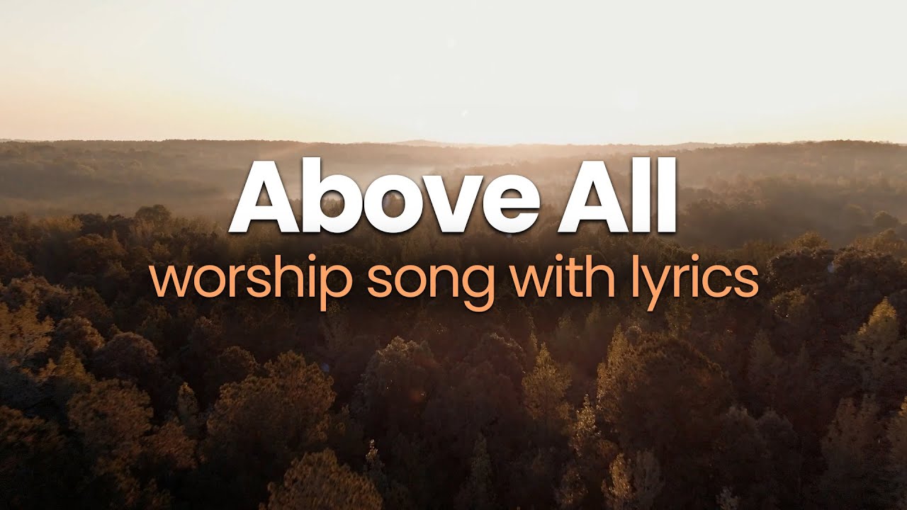 Above All with Lyrics - Lenny LeBlanc - YouTube