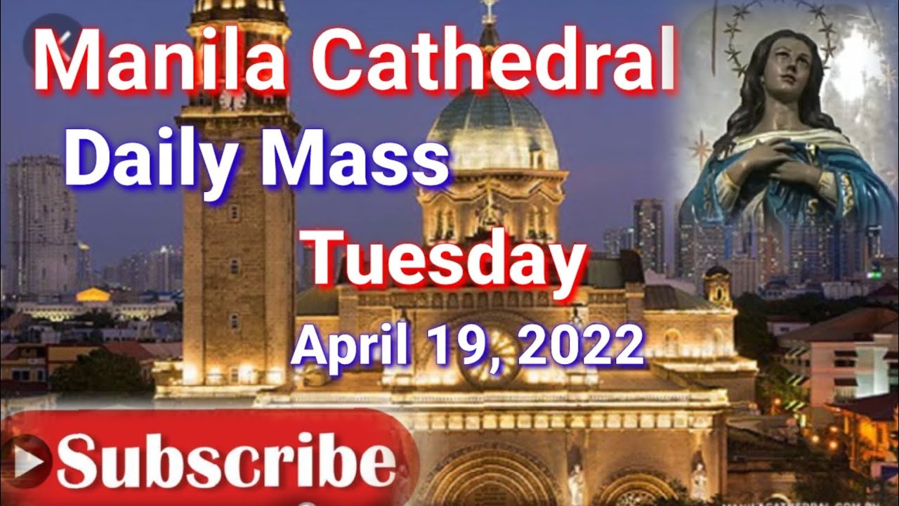 Manila Cathedral • Daily Mass Today • Tuesday • April 19, 2022 - YouTube