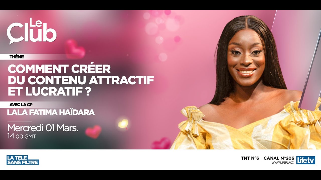 LE CLUB | Comment créer du contenu attractif et lucratif - YouTube