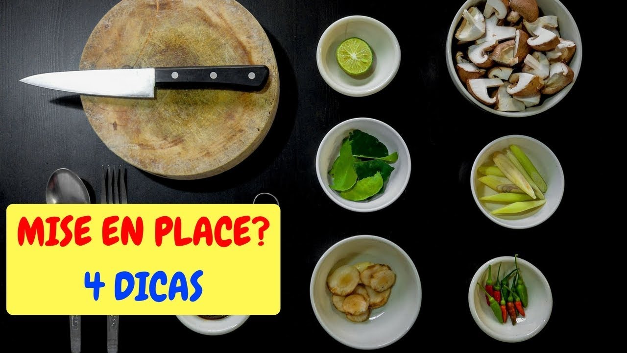 O que é MISE EN PLACE? 4 dicas para se organizar na hora de cozinhar ...