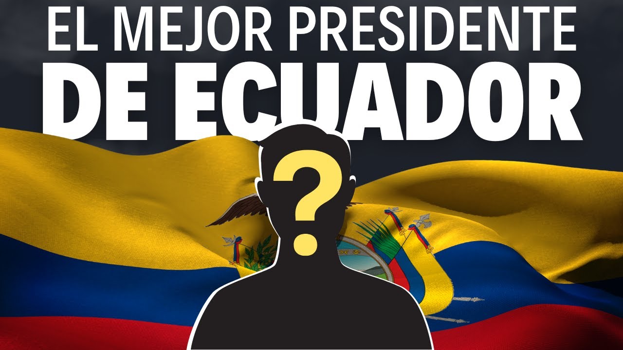 🌟 ¡Descubre al MEJOR PRESIDENTE de Ecuador! 🇪🇨🔍 ¿Quién fue el MEJOR ...