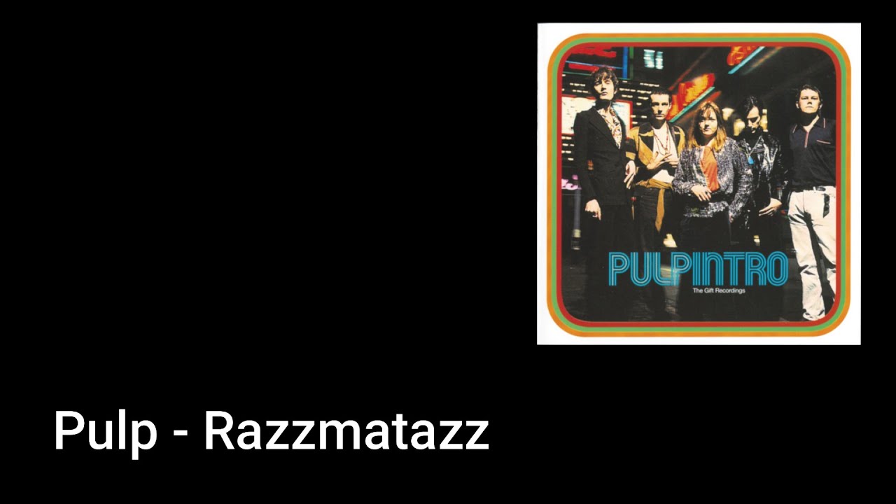 Pulp - Razzmatazz (Lyric Video) - YouTube