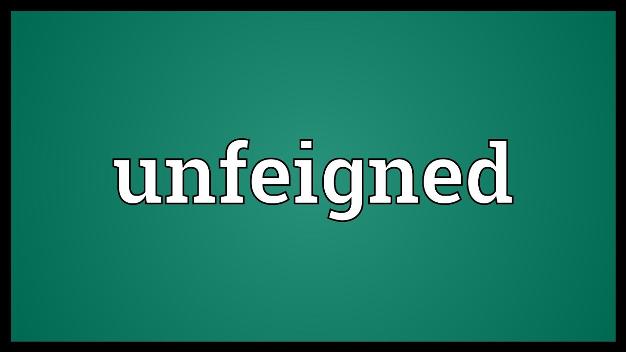 Unfeigned Meaning - YouTube