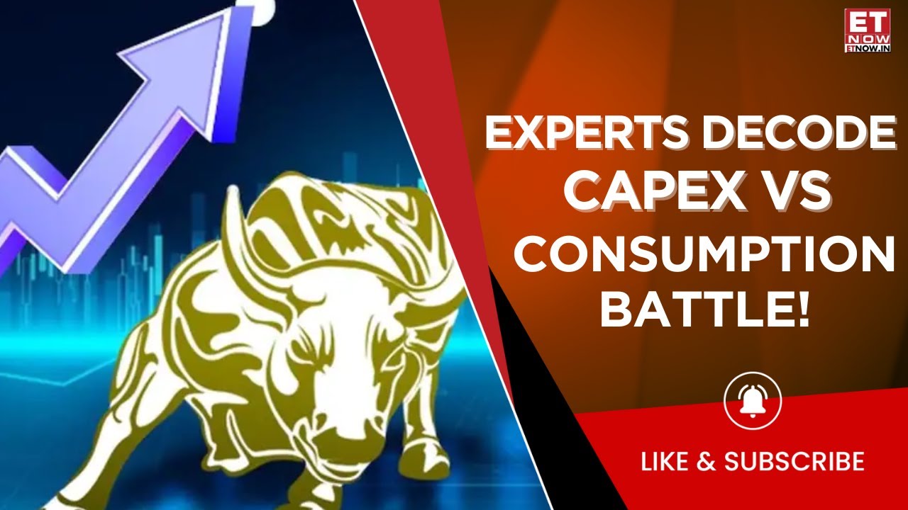Capex Vs Consumption: Which Sector Will Perform The Best? | Budget 2025 ...