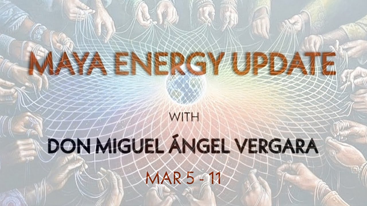 Maya Energy Update / Mar. 5, 2023 - "Guided by Right Action" - YouTube