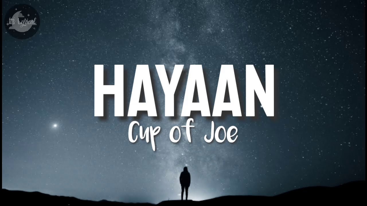 Hayaan-Cup of Joe (Lyrics) - YouTube