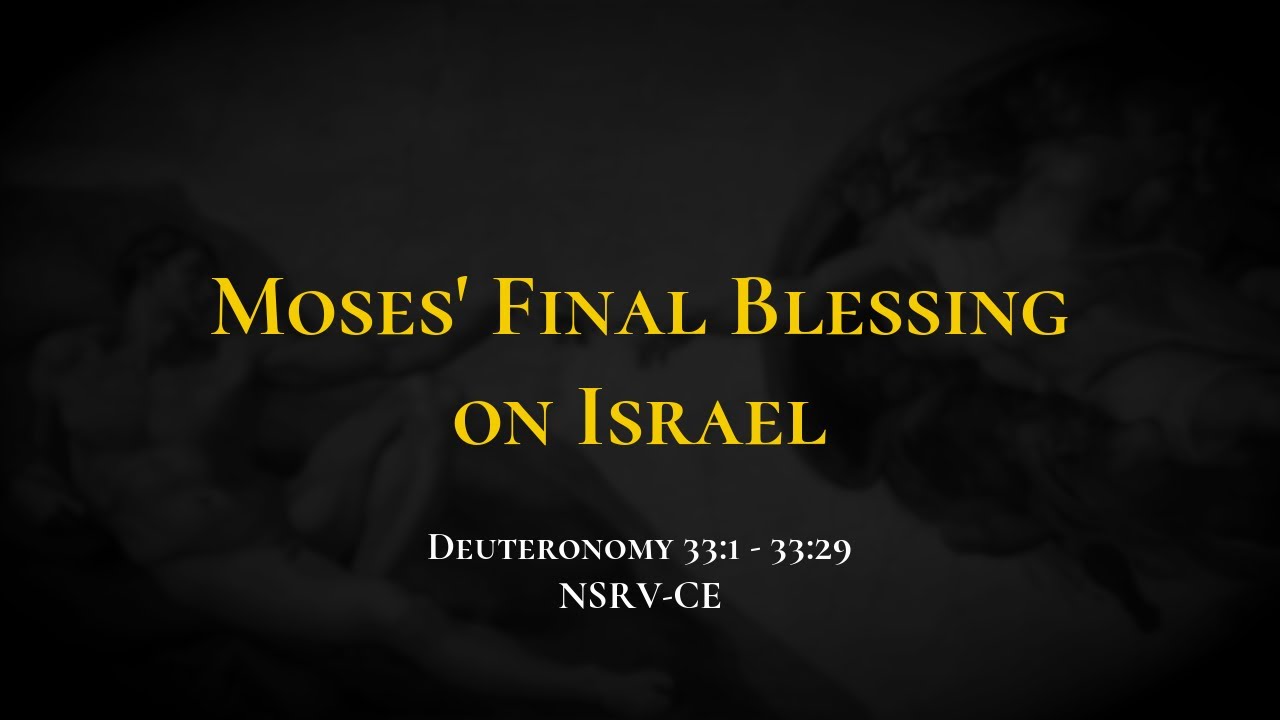 Moses' Final Blessing on Israel - Holy Bible, Deuteronomy 33:1-33:29 ...