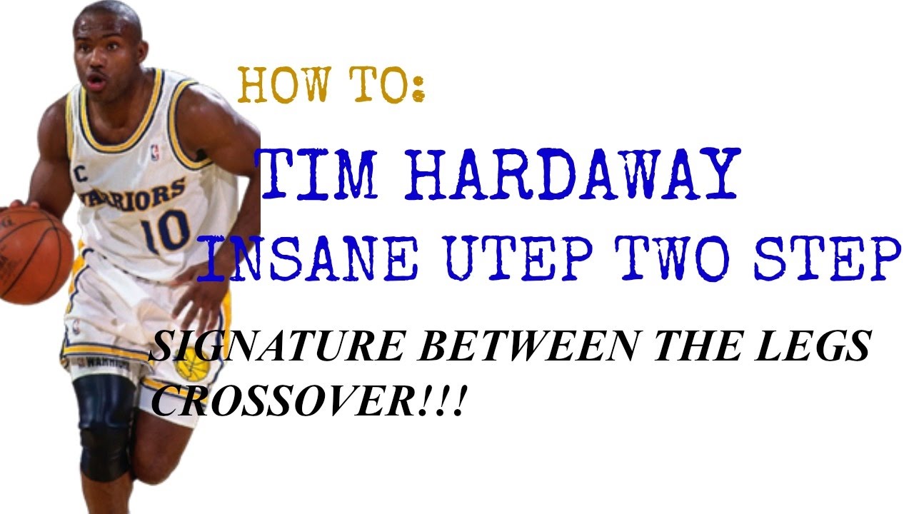 TIM HARDAWAY INSANE UTEP TWO STEP- SIGNATURE BETWEEN THE LEGS CROSSOVER ...