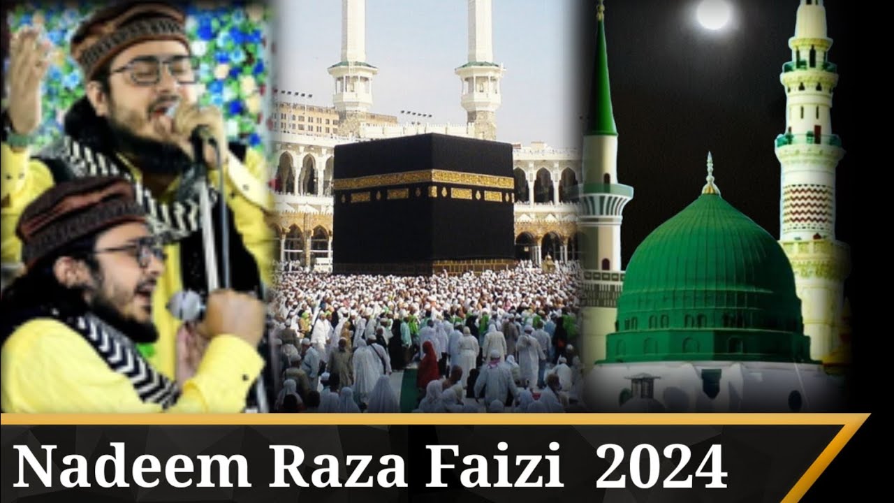 Nadeem Raza faizi π 🆕 Naat Nadeem Raza π new naat 2024 Nadeem Raza ...