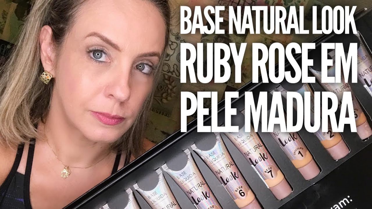 BASE NATURAL LOOK RUBY ROSE - SERÁ QUE FUNCIONA EM PELE MADURA? - YouTube