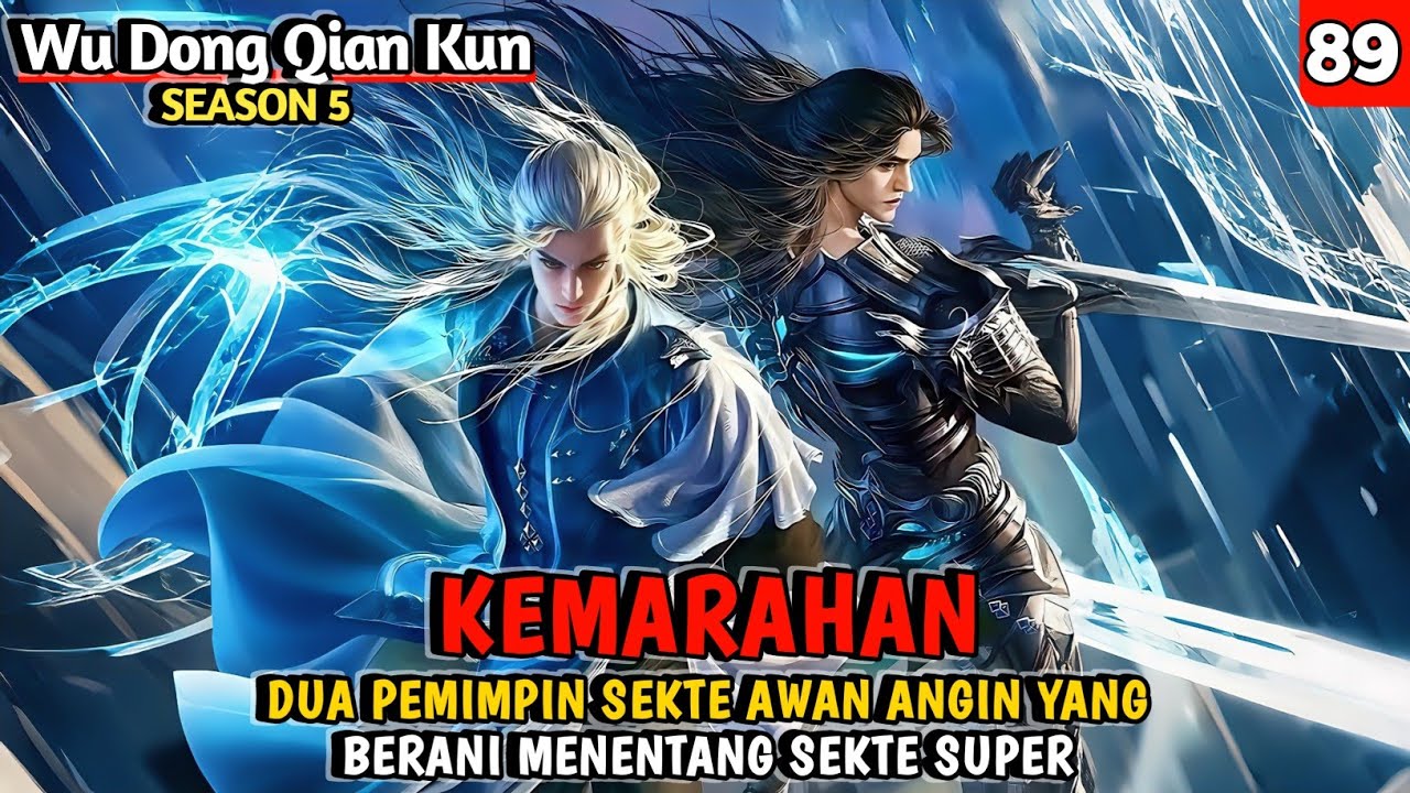 WDQK SEASON 5 EPISODE 89 - KEMARAHAN SEKTE AWAN ANGIN YANG BERANI MENGHADAPI SEKTE SUPER - YouTube