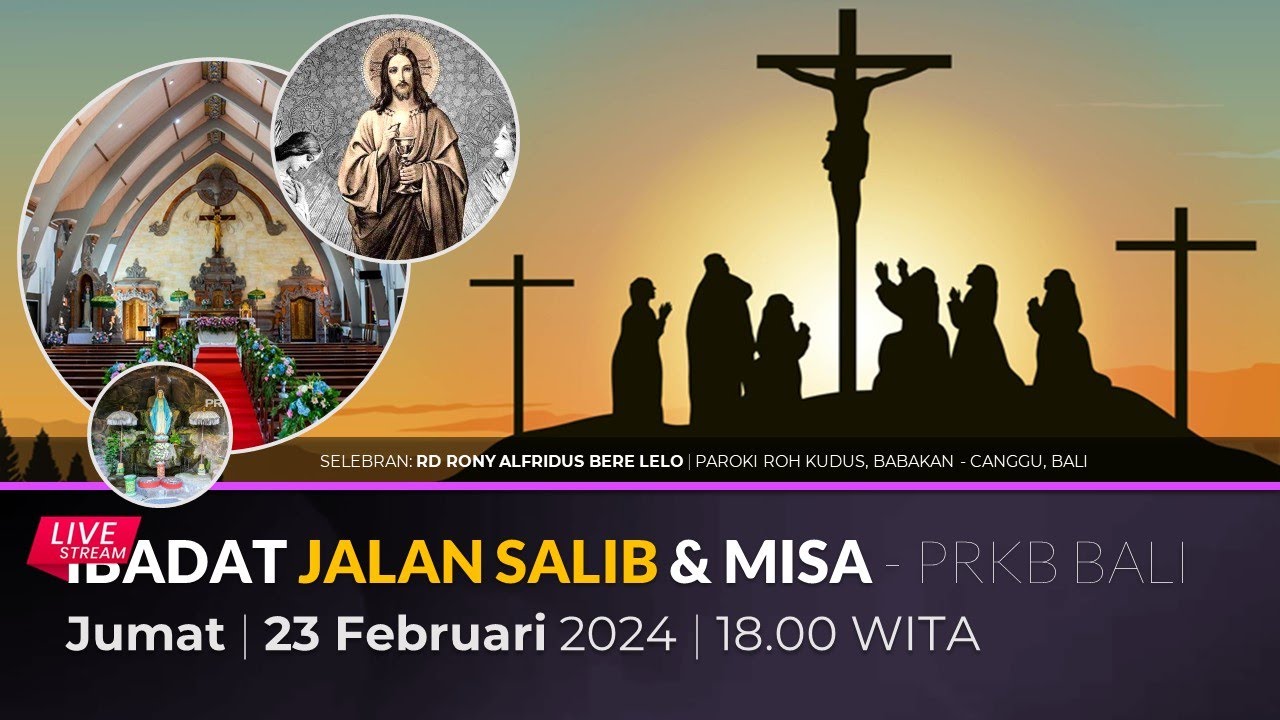 Live Jalan Salib dan Misa Hari Jumat PEKAN I PRAPASKAH 23/2/24 18.00 WITA - YouTube