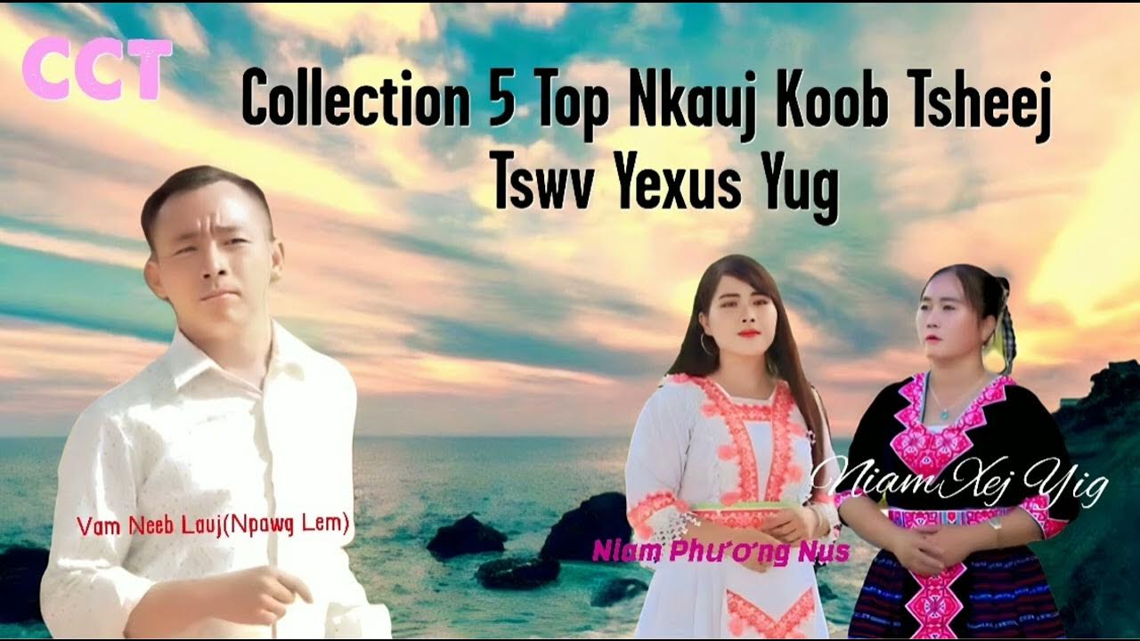 COLLECTION - NKAUJ KOOB TSHEEJ - Tswv Yexus Los Yug - suab nkauj ntseeg txhawb zog 2023-2024 ...