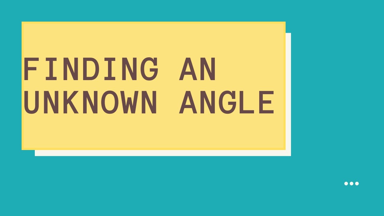 Finding an Unknown Angle - YouTube