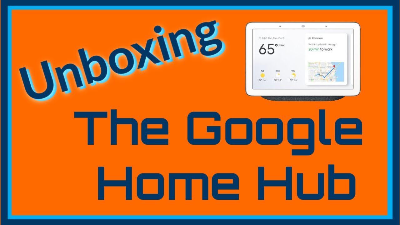 What Is In The Box Of The Google Home Hub - YouTube