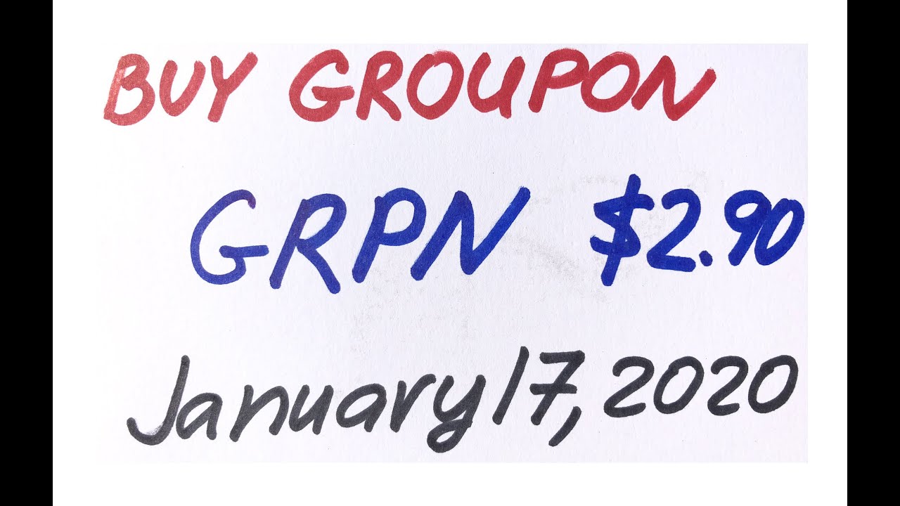 Buy Groupon stock GRPN at $2.90 on January 17, 2020. - YouTube