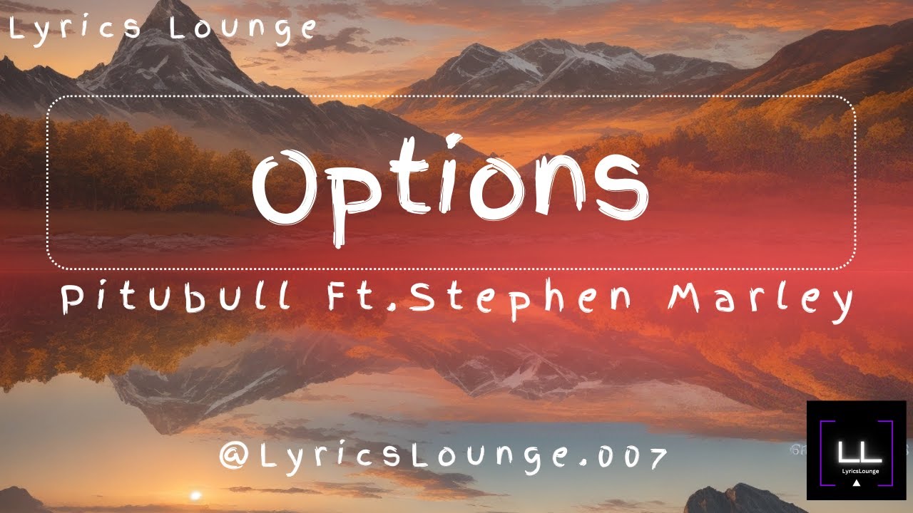 Options - Pitbull ft.Stephen Marley Lyrics - YouTube