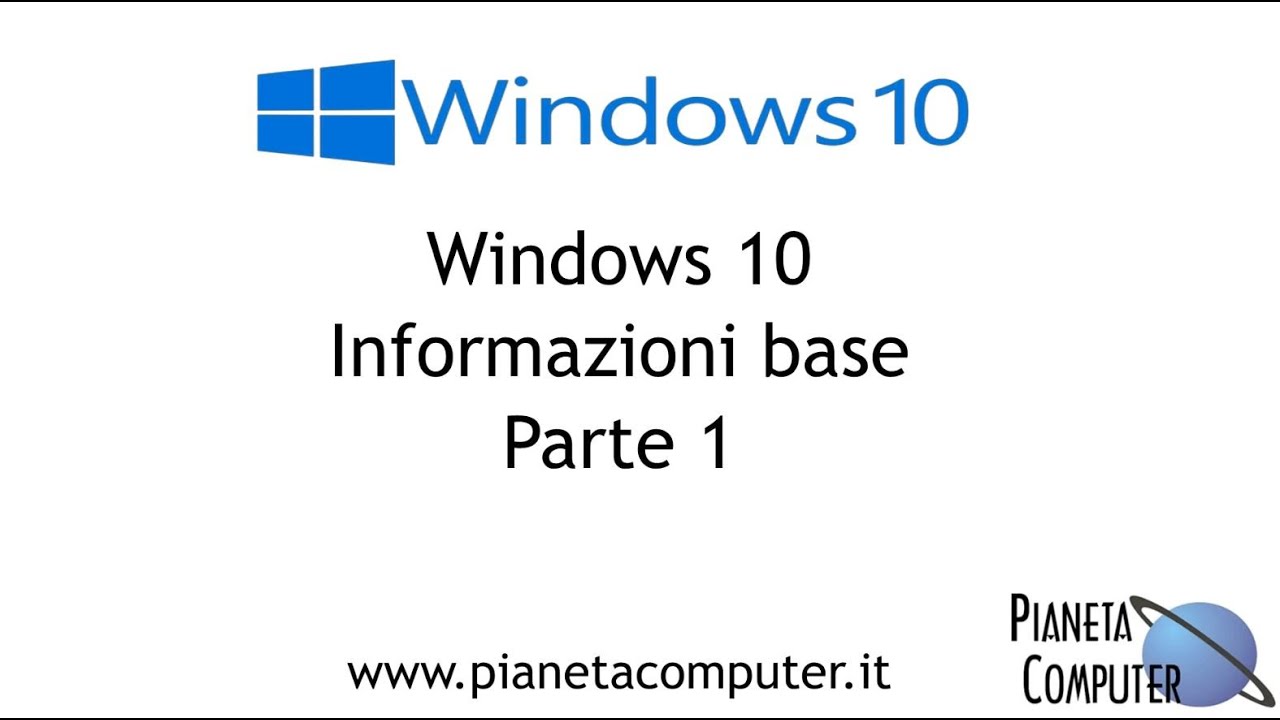 Windows 10 tutorial informazioni base italiano - Pianeta Computer Me ...