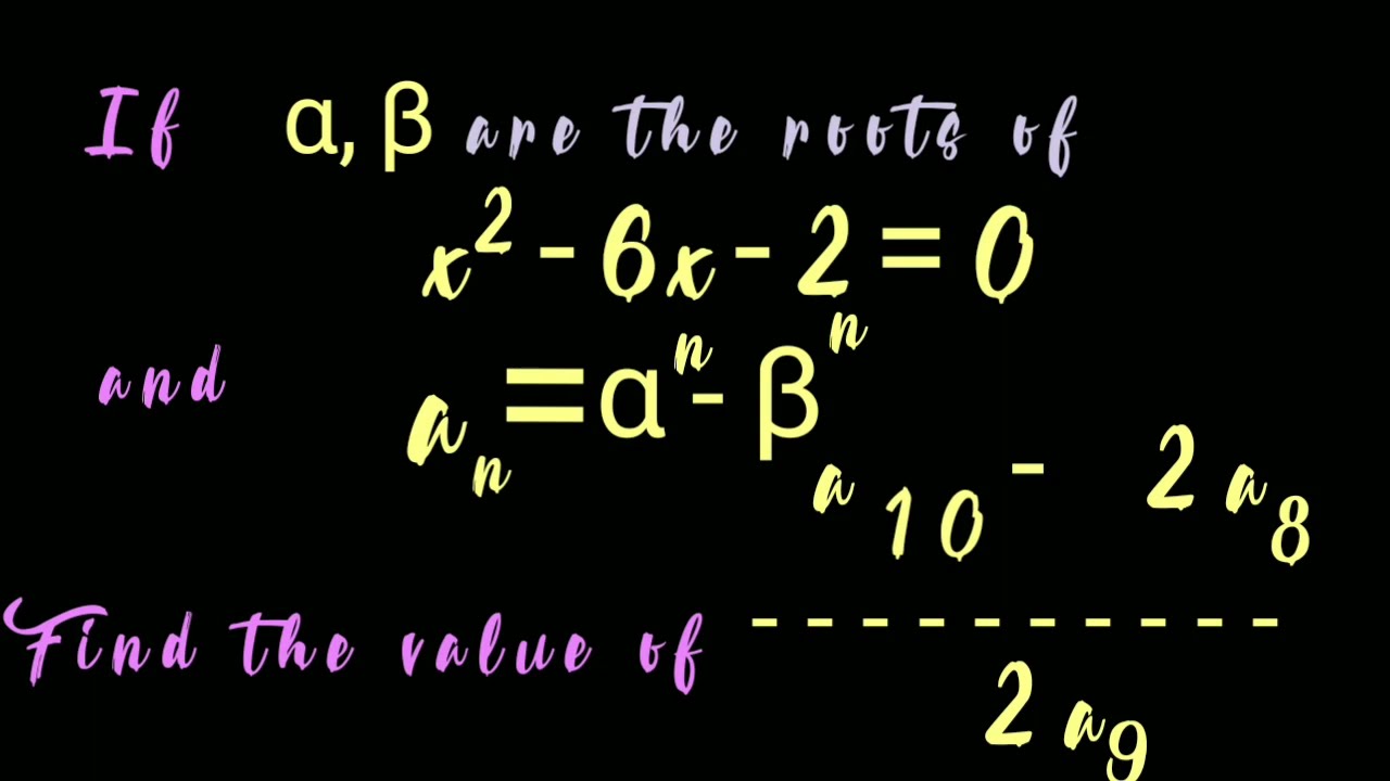 If Are The Roots Of X 2 6x 2x 0 And An n n Then Find The If Are The Roots Of X 2 6x 2x 0 And An n n Then Find The