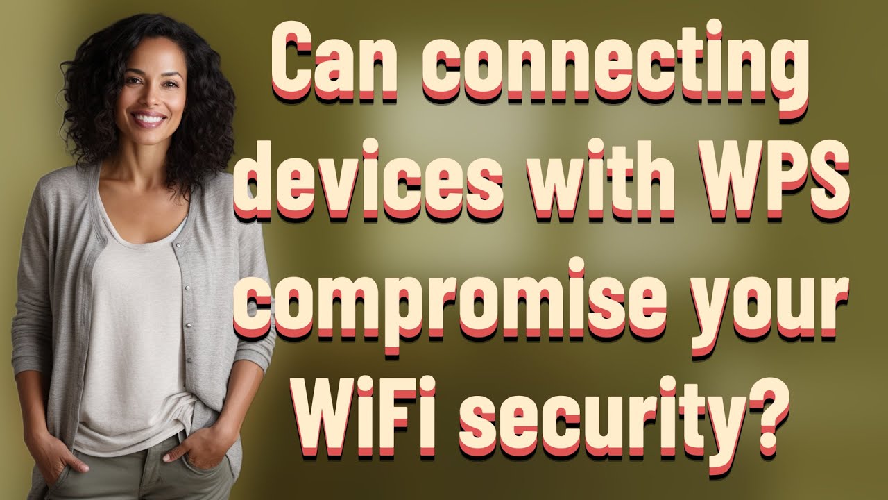 Can connecting devices with WPS compromise your WiFi security? - YouTube